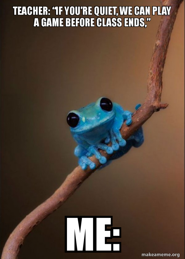 Teacher: â€œif youâ€™re quiet, we can play a game before class ends,â ...