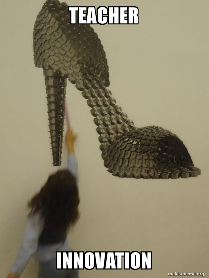 Teacher InNovaTion Meme Generator