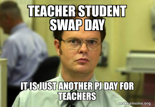 Teacher Student Swap Day It is just another PJ day for teachers ...