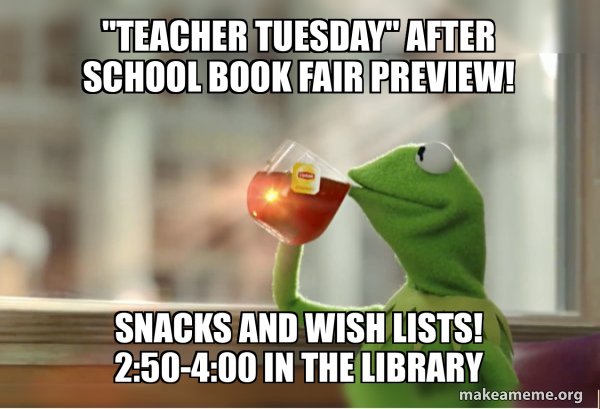 "TEACHER tuesday" AFTER SCHOOL Book fair PREVIEW! SNACKS and WISH LISTS ...