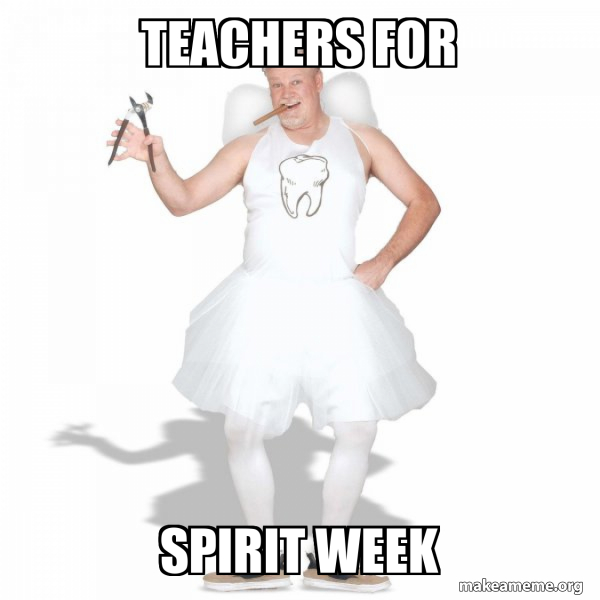 Teachers for Spirit week - Tooth Fairy | Make a Meme