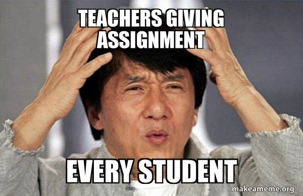 teachers giving assignment every student - Jackie Chan Why? Meme Generator