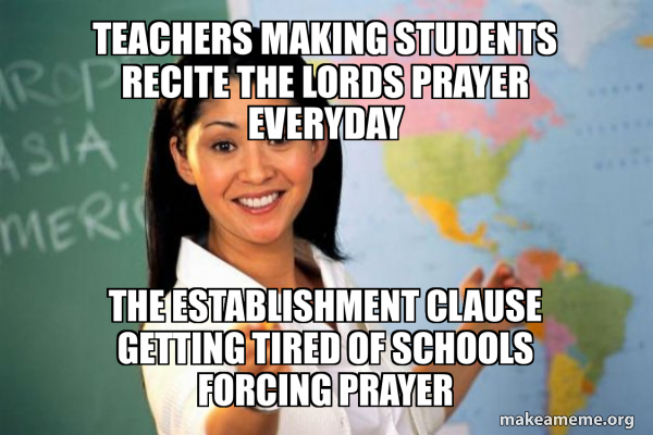 Teachers making students recite the lords prayer everyday The ...