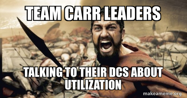 Team Carr leaders talking to their dcs about utilization - The 300 Meme ...