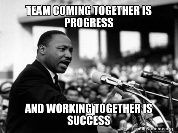 team coming together is progress and working together is success - I ...