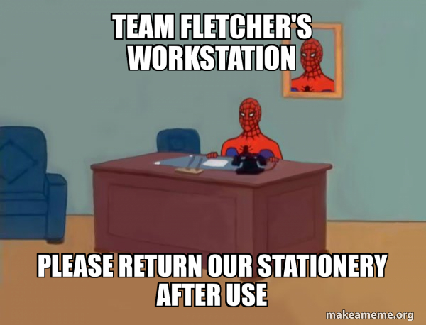 TEAM FLETCHER'S WORKSTATION PLEASE RETURN OUR STATIONERY AFTER USE ...