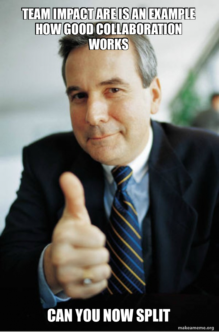 Team Impact are is an example how good collaboration works Can you now ...