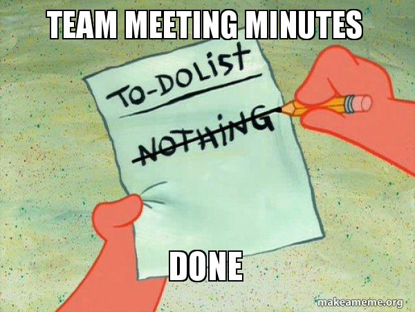 Team Meeting Minutes DONE - TO-DO List Meme Generator
