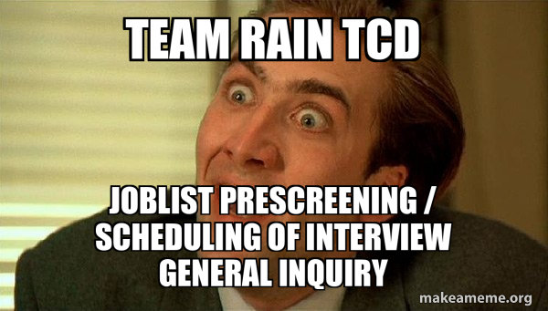 TEAM RAIN TCD JOBLIST PRESCREENING / SCHEDULING OF INTERVIEW GENERAL ...