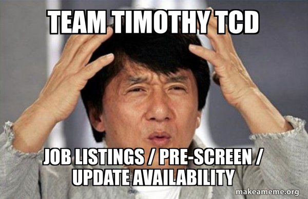 TEAM TIMOTHY TCD JOB LISTINGS / PRE-SCREEN / UPDATE AVAILABILITY ...
