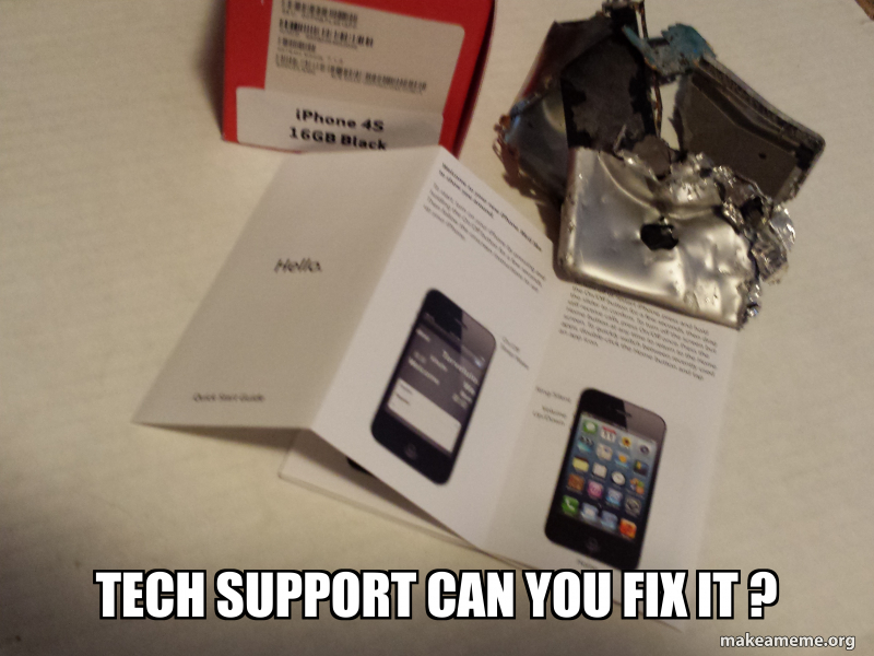 TECH SUPPORT CAN YOU FIX IT ? Meme Generator