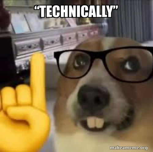 “Technically” Meme Generator