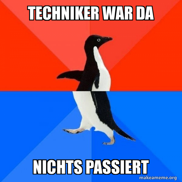 Techniker war da Nichts passiert - Socially Awesome Awkward Penguin ...