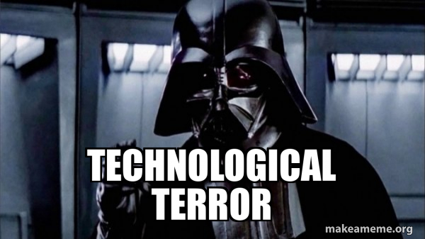 TECHNOLOGICAL TERROR - Darth Vader - Choke Meme Generator