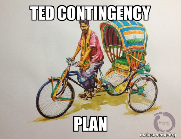 ted cONTINGENCY pLAN Meme Generator