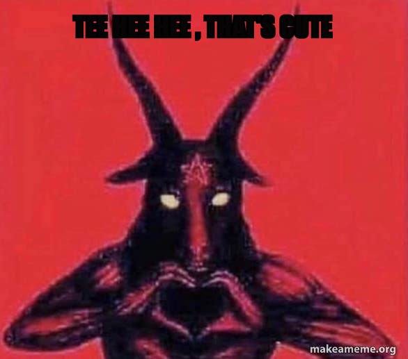 tee hee hee , that's cute Meme Generator