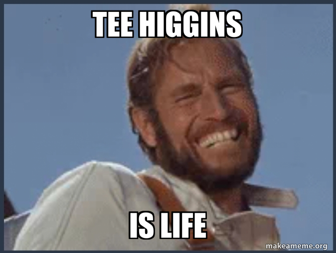 Tee higgins Is life Meme Generator