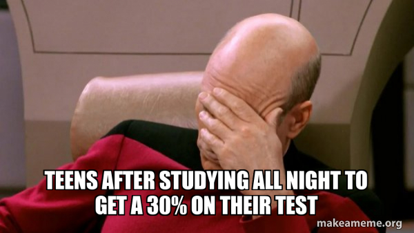 teens after studying all night to get a 30% on their test - Picard ...