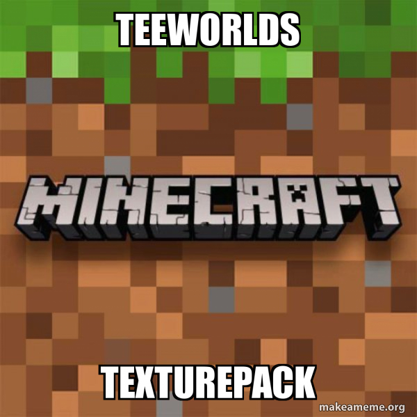 teeworlds texturepack - Minecraft Meme Generator