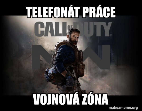 TELEFONÁT PRÁCE VOJNOVÁ ZÓNA - Call of Duty (COD) - Modern Warfare Meme ...