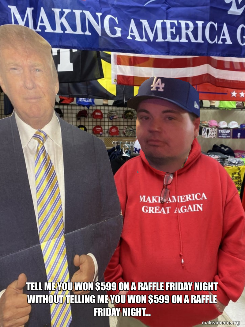 Tell me you won $599 on a raffle friday night without telling me you ...