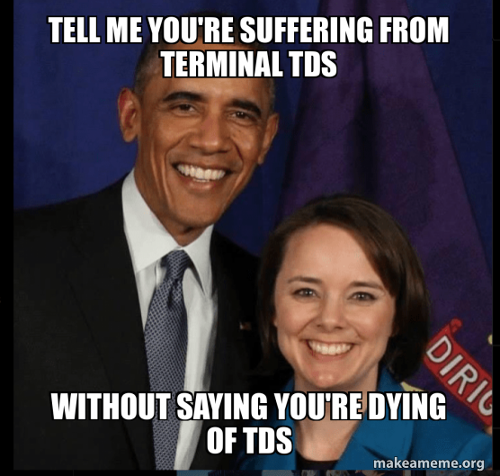 Tell me you're suffering from terminal tds Without saying you're dying ...