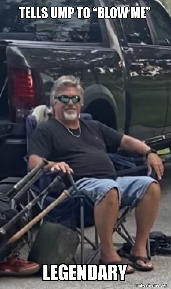 Tells ump to “blow me” Legendary Meme Generator