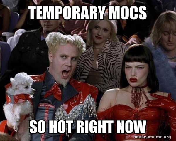 TEMPORARY MOCs So Hot Right Now - So Hot Right Now Meme Generator