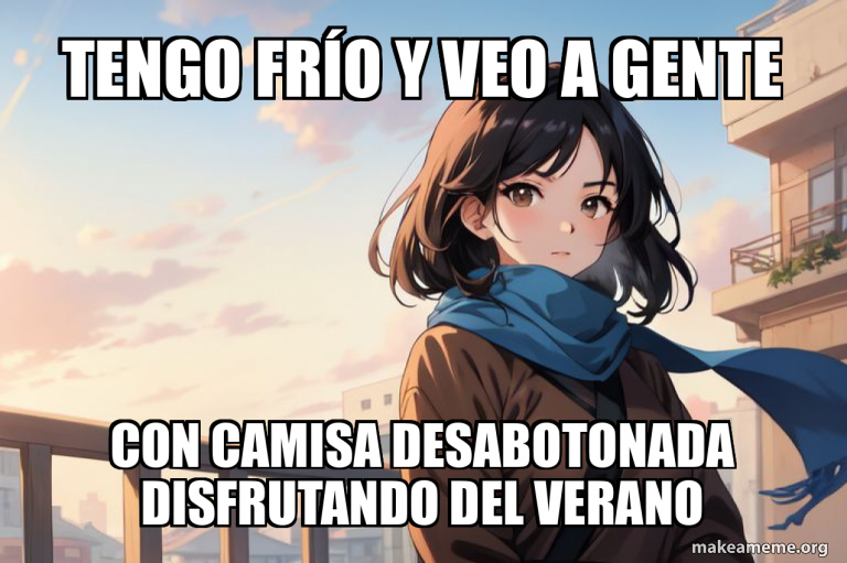 Tengo frío y veo a gente Con camisa desabotonada disfrutando del verano ...