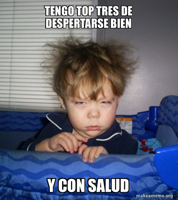 tengo top tres de despertarse bien y con salud - Monday Mornings Meme ...