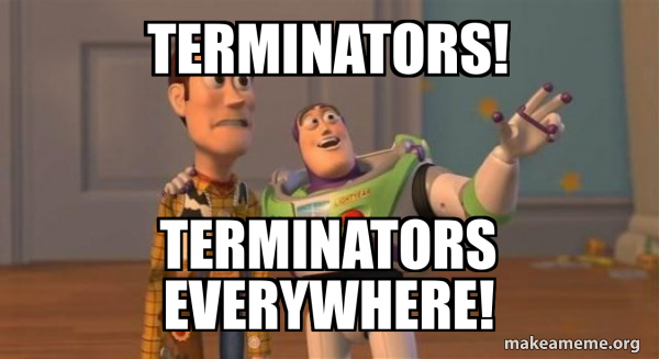 Terminators! Terminators everywhere! - Buzz and Woody (Toy Story) Meme ...