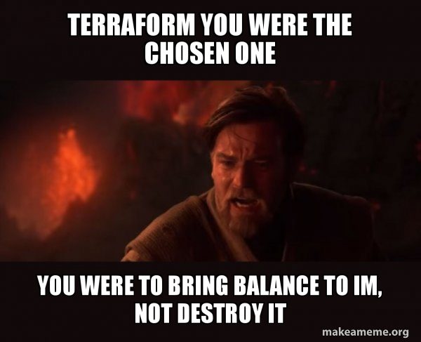 terraform you were the chosen one you were to bring balance to im, not ...