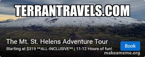 terrantravels.com - Mount St. Helens guided tours Meme Generator