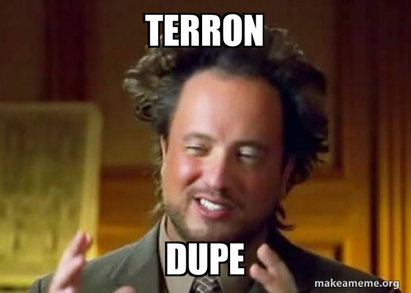 Terron DUPE - Ancient Aliens - Crazy History Channel Guy Meme Generator