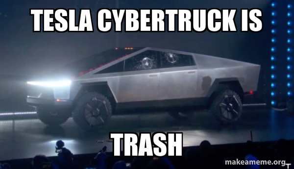 Tesla Cybertruck is TRASH - Tesla Truck Meme Generator
