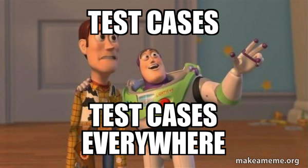 TEST CASES test cases everywhere - Buzz and Woody (Toy Story) Meme Meme ...