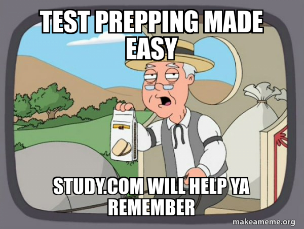 Test prepping made easy Study.Com will help ya Remember - Pepperidge ...