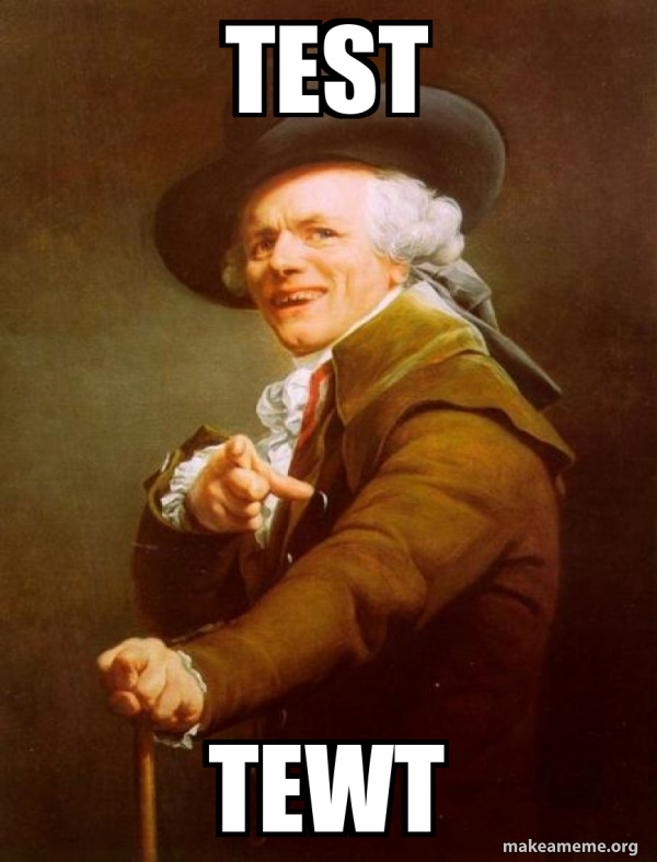 Test Tewt - Joseph Ducreux Meme Generator