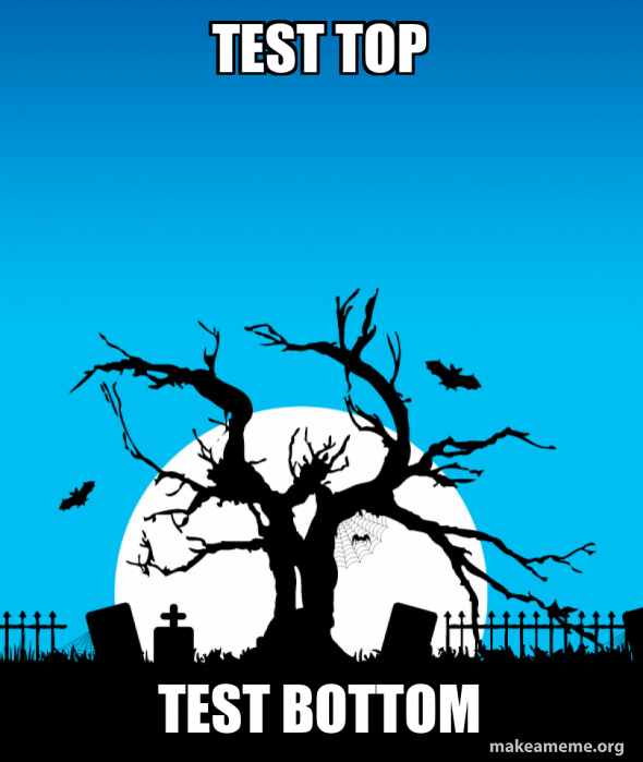 test top test Bottom - test tile Meme Generator