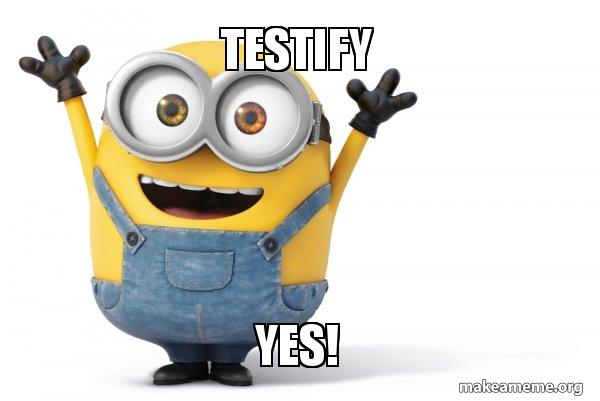 Testify Yes! - Happy Minion Meme Generator
