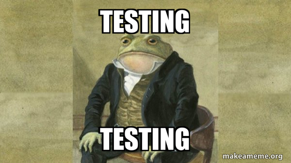 Testing Testing - Colonel Toad Meme Generator