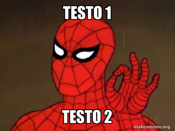 testo 1 testo 2 - Spiderman - Care factor Zero Meme Generator