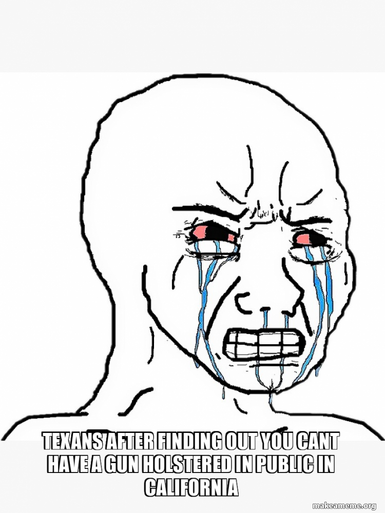 Texans after finding out you cant have a gun holstered in public in ...