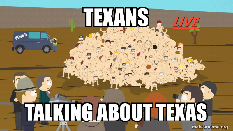 Texans Talking about texas Meme Generator