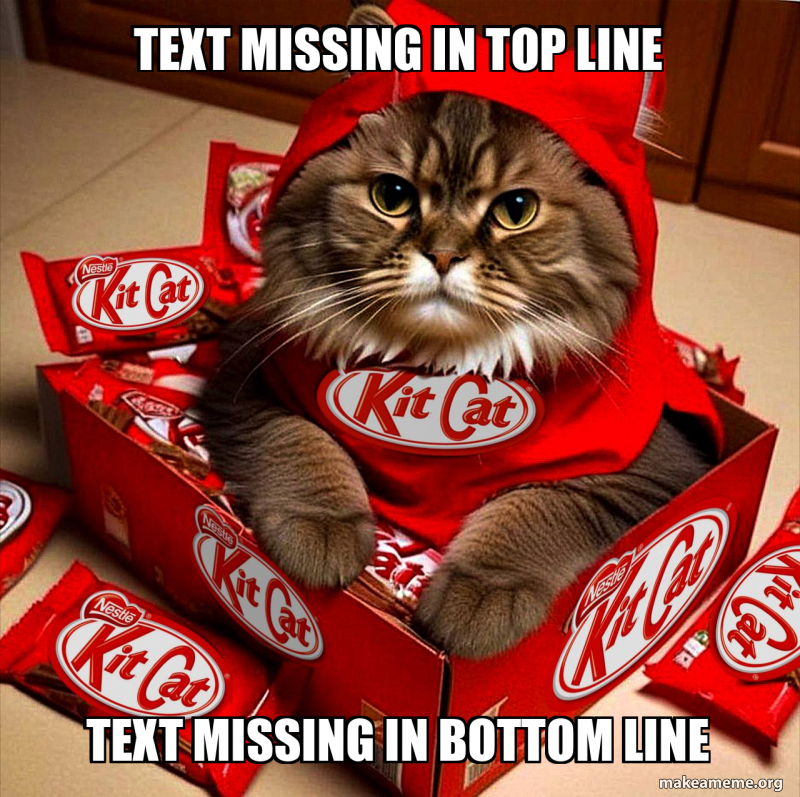 Text Missing In Top Line Text Missing In Bottom Line Meme Generator