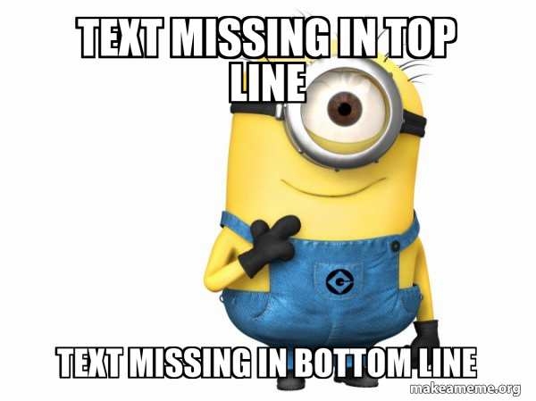 Text missing in top line Text missing in bottom line - Thoughtful ...