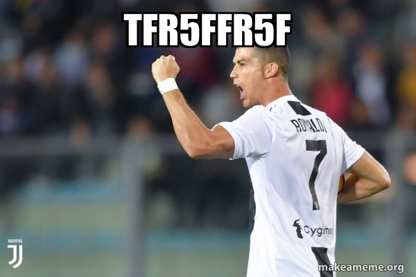 tfr5ffr5f - Cristiano Ronaldo Meme Generator
