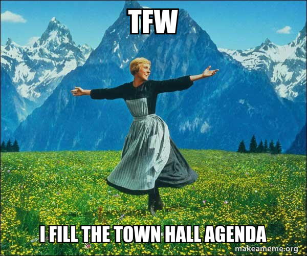 TFW I FILL THE TOWN HALL AGENDA - Sound of Music Meme Generator
