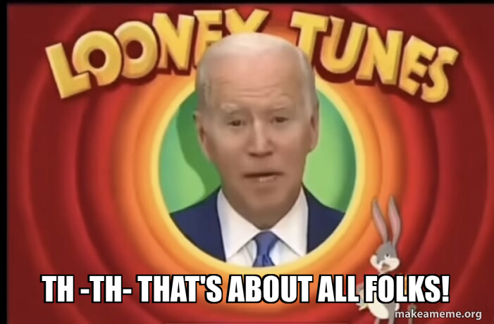 th -th- that's about all folks! Meme Generator