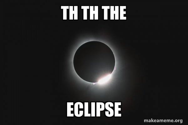 th th the eclipse - Eclipse Meme Generator